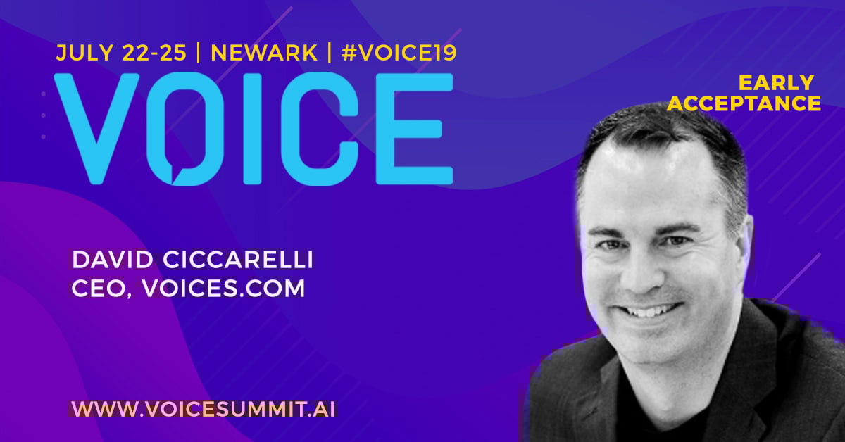Voices.com: David Ciccarelli on Voice-First Trends and His Upcoming Keynote